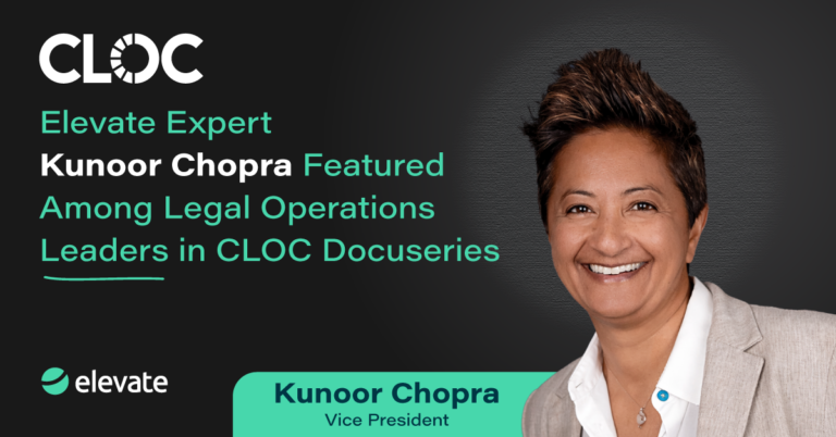 Elevate’s Kunoor Chopra Featured Among Legal Operations Leaders in CLOC ...